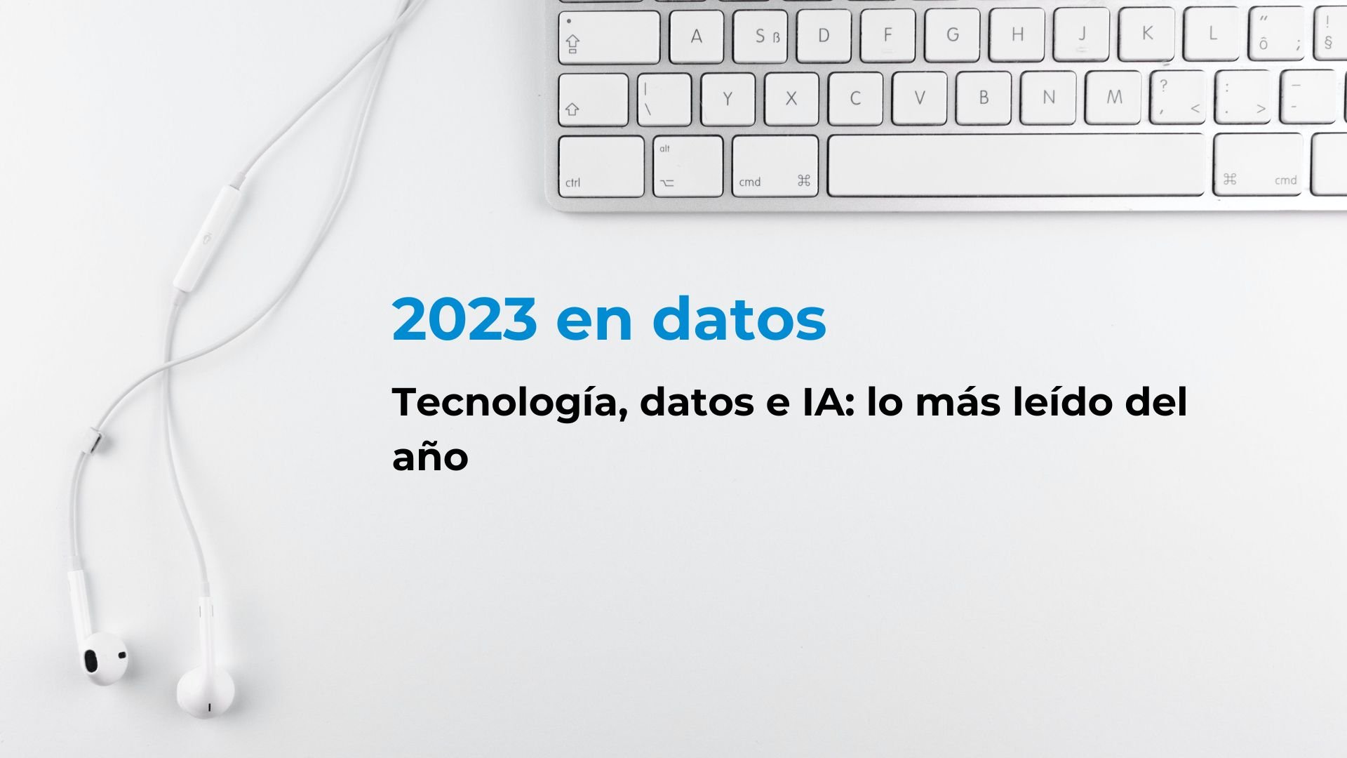 Los 10 blog posts de tecnología y datos más leídos de 2023